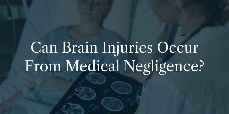 How Do Brain Injuries Occur as a Result of Medical Negligence?